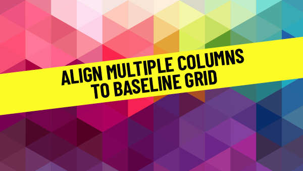 CreativePro Video: Align Multiple Columns to Baseline Grid ...