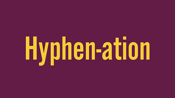Take Control of Your Hyphenation - CreativePro.com