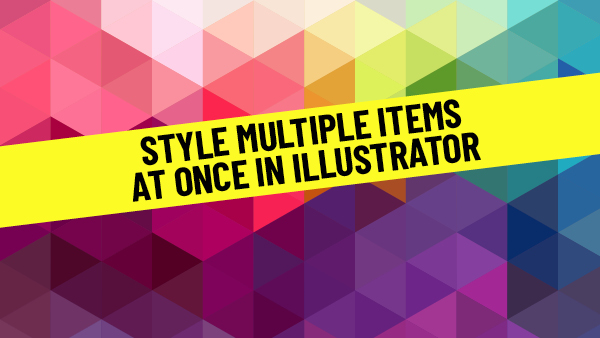 CreativePro Video: Style Multiple Items at Once in Illustrator | CreativePro Network