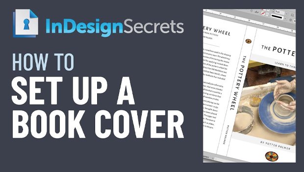 InDesign How to Video Set Up A Book Cover CreativePro Network